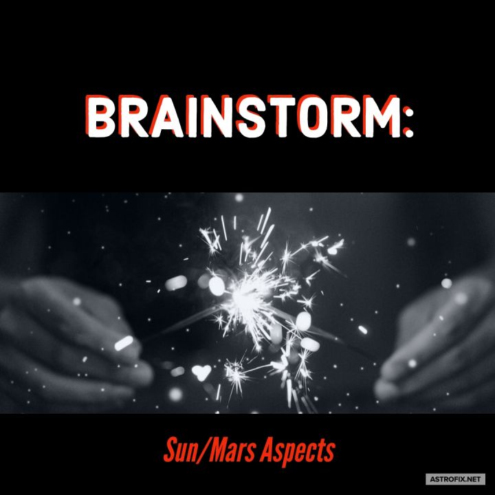 Brainstorm: Sun/Mars Astrology Aspects – AstroFix